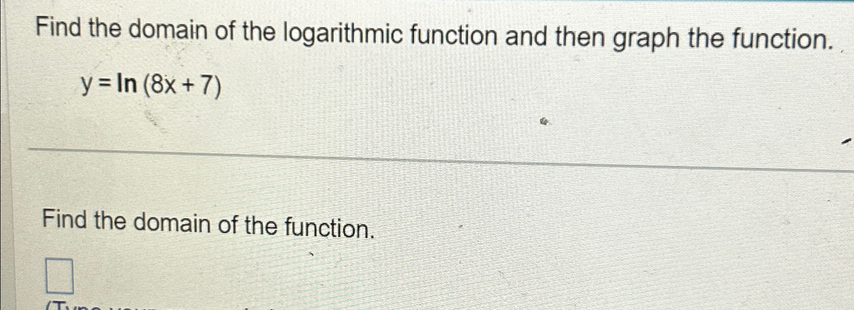 Solved Find the domain of the logarithmic function and then | Chegg.com
