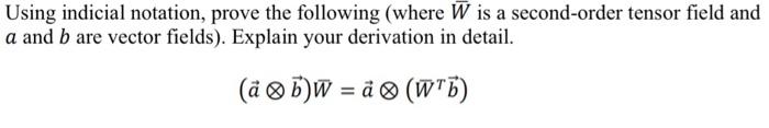 Solved Using indicial notation, prove the following (where | Chegg.com Solved Using indicial notation, prove the following (where | Chegg.com