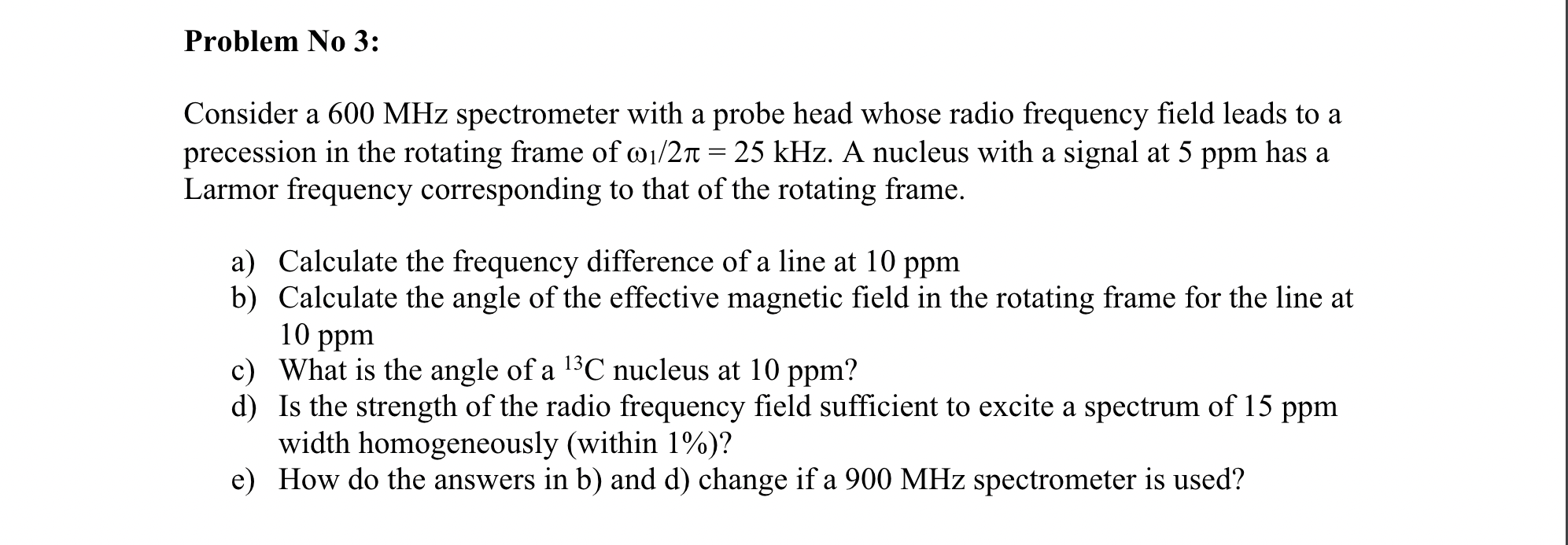 Solved Problem No 3:Consider a 600MHz ﻿spectrometer with a | Chegg.com