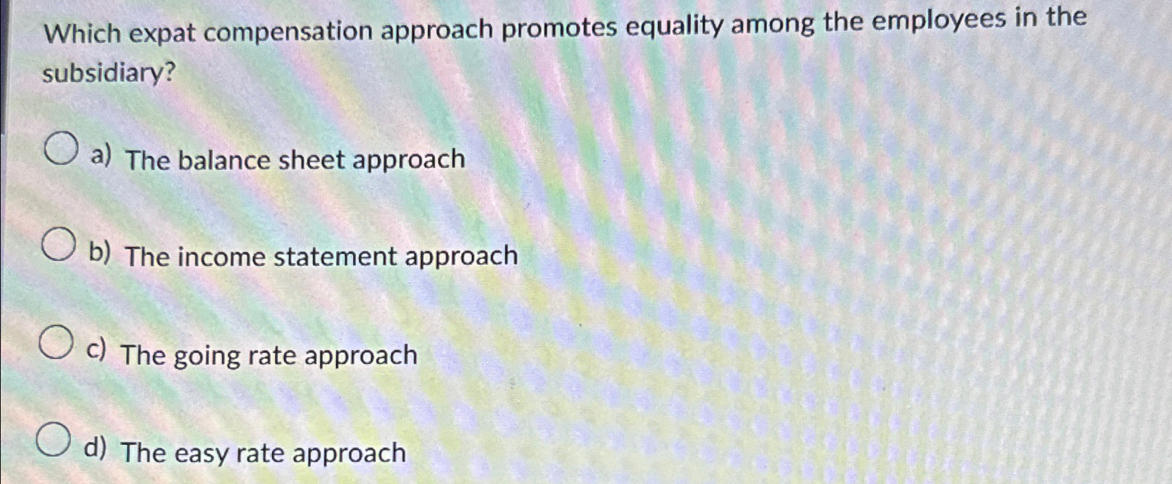 Solved Which expat compensation approach promotes equality | Chegg.com