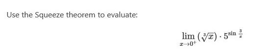 Solved Use the Squeeze theorem to evaluate: | Chegg.com
