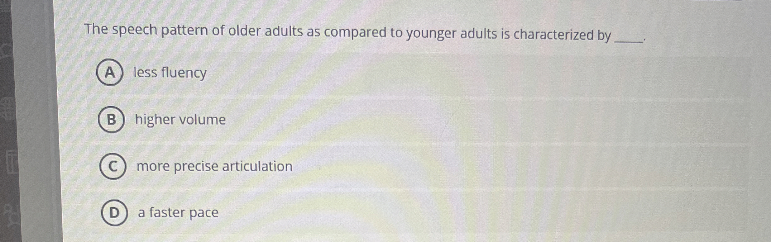 Solved The speech pattern of older adults as compared to | Chegg.com