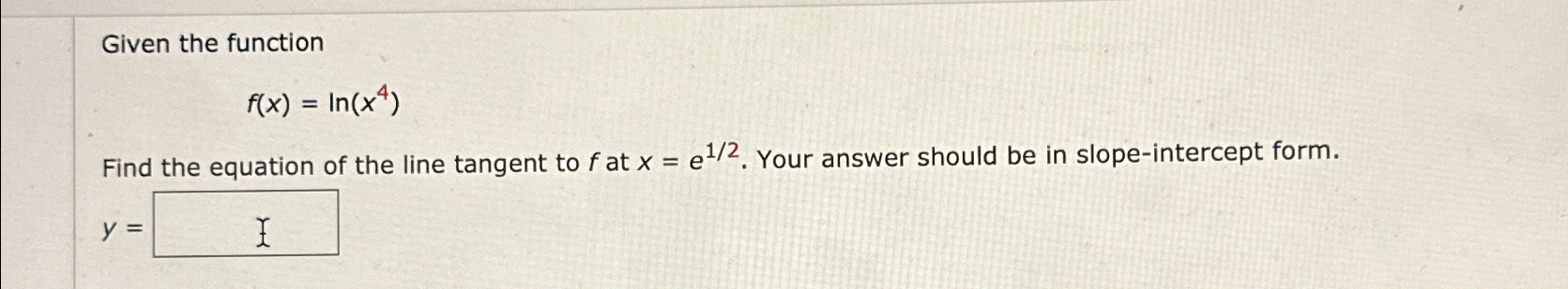 Solved Given The Functionf X Ln X4 Find The Equation Of The