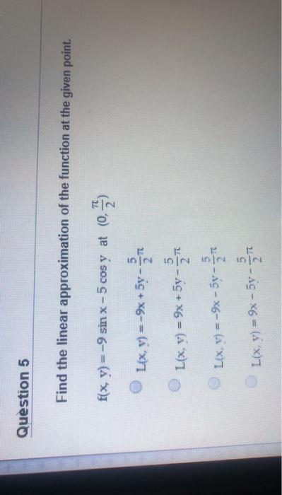 Solved Question 5 Find the linear approximation of the | Chegg.com