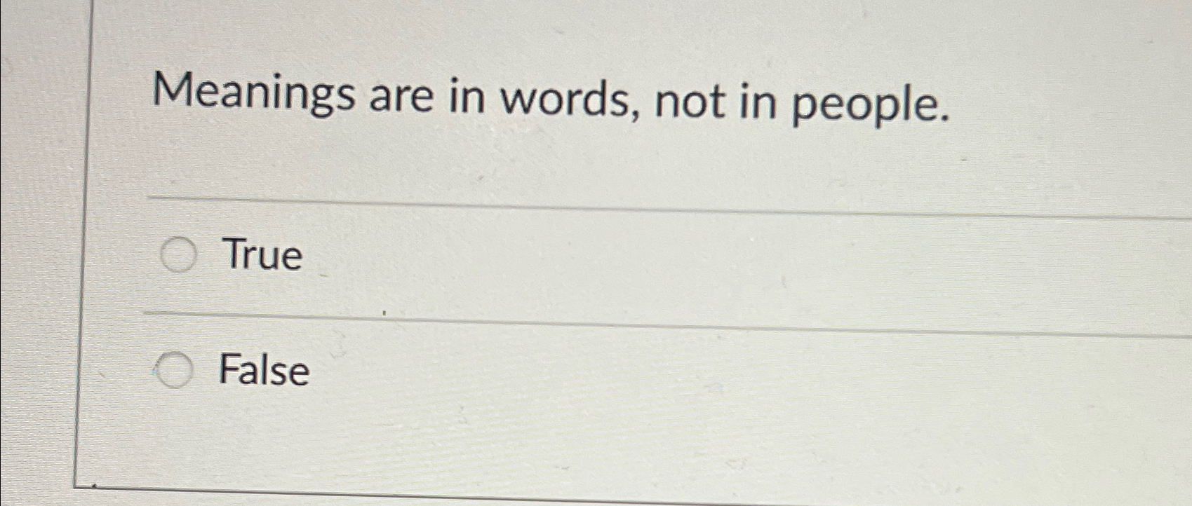 Solved Meanings are in words, not in people.TrueFalse | Chegg.com
