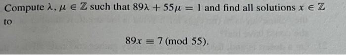 Solved Compute λ, μE Z such that 892 + 55μ = 1 and find all | Chegg.com