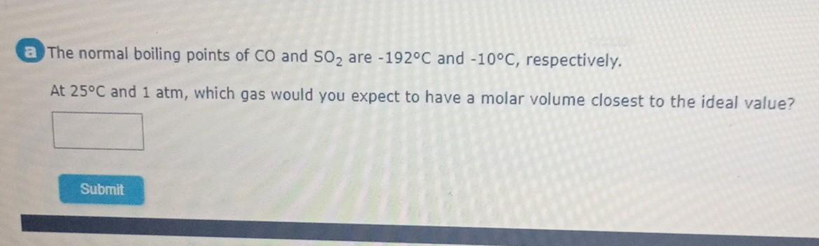 Solved The normal boiling points of CO and SO2 are −192∘C | Chegg.com