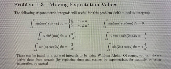 Solved Problem 1.3 - Moving Expectation Values The following | Chegg.com Solved Problem 1.3 - Moving Expectation Values The following | Chegg.com