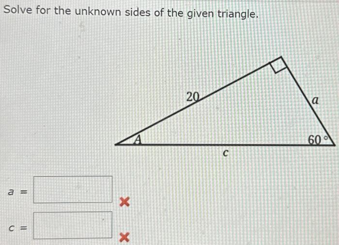 Solved Solve for the unknown sides of the given triangle. | Chegg.com