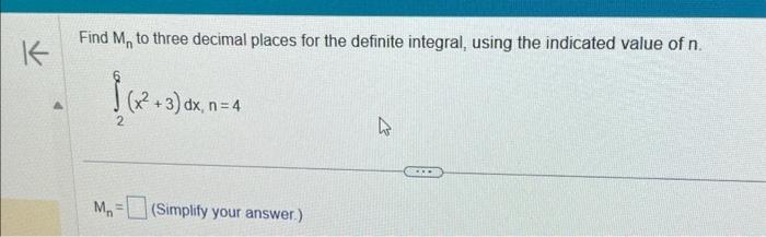 Solved Find Mn to three decimal places for the definite | Chegg.com