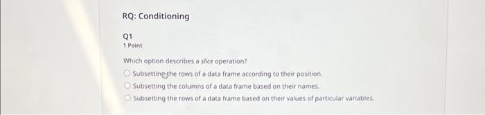 Solved Q1 1 Point Which Option Describes A Slice Operation 