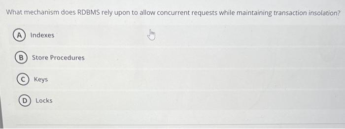 Solved What mechanism does RDBMS rely upon to allow | Chegg.com