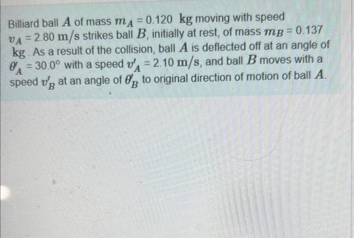 Solved Billiard ball A of mass mA=0.120 kg moving with speed | Chegg.com