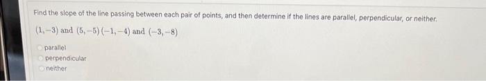 Solved Find the slope of the line passing between each pair | Chegg.com