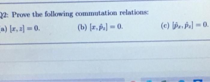 Solved 22: Prove the following commutation relations: a) (x, | Chegg.com
