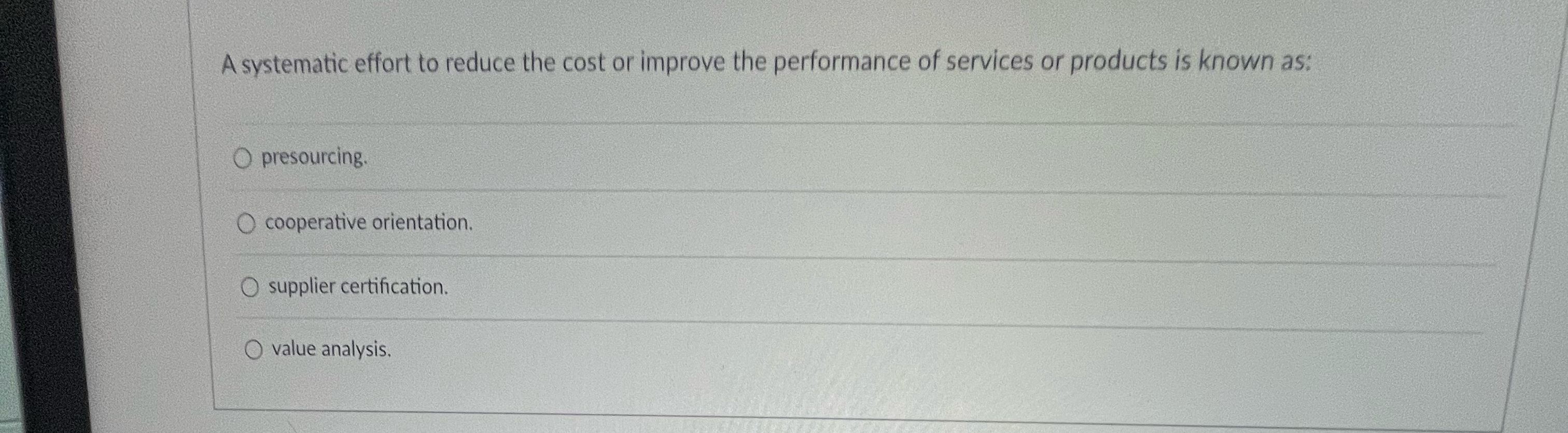Solved A systematic effort to reduce the cost or improve the | Chegg.com