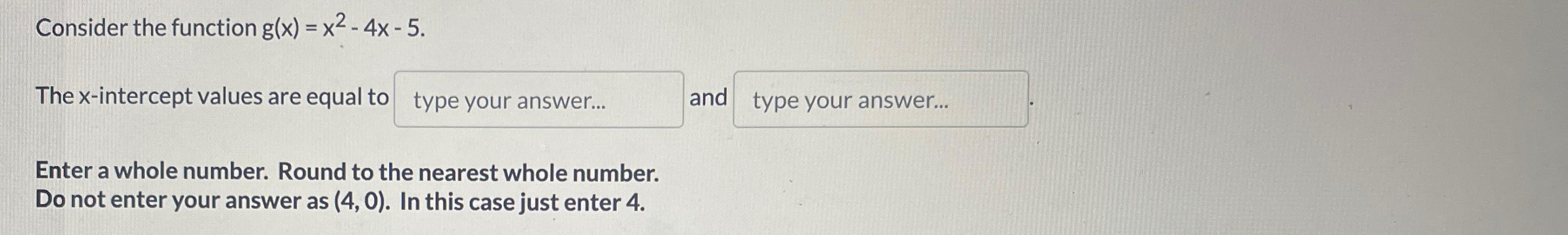 Solved Consider the function g(x)=x2-4x-5The x-intercept | Chegg.com