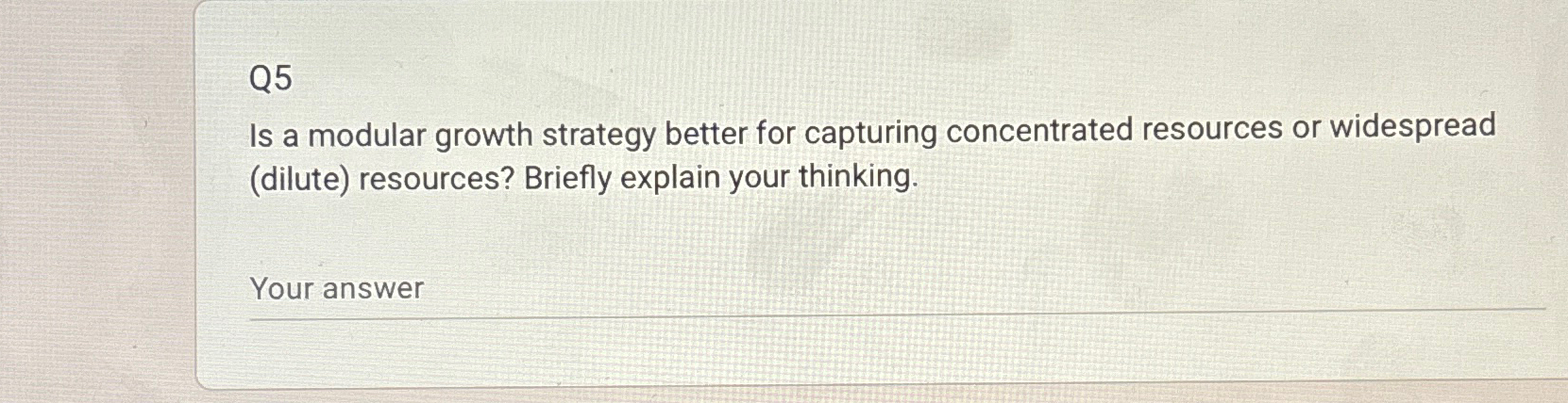 Solved Q5Is a modular growth strategy better for capturing | Chegg.com