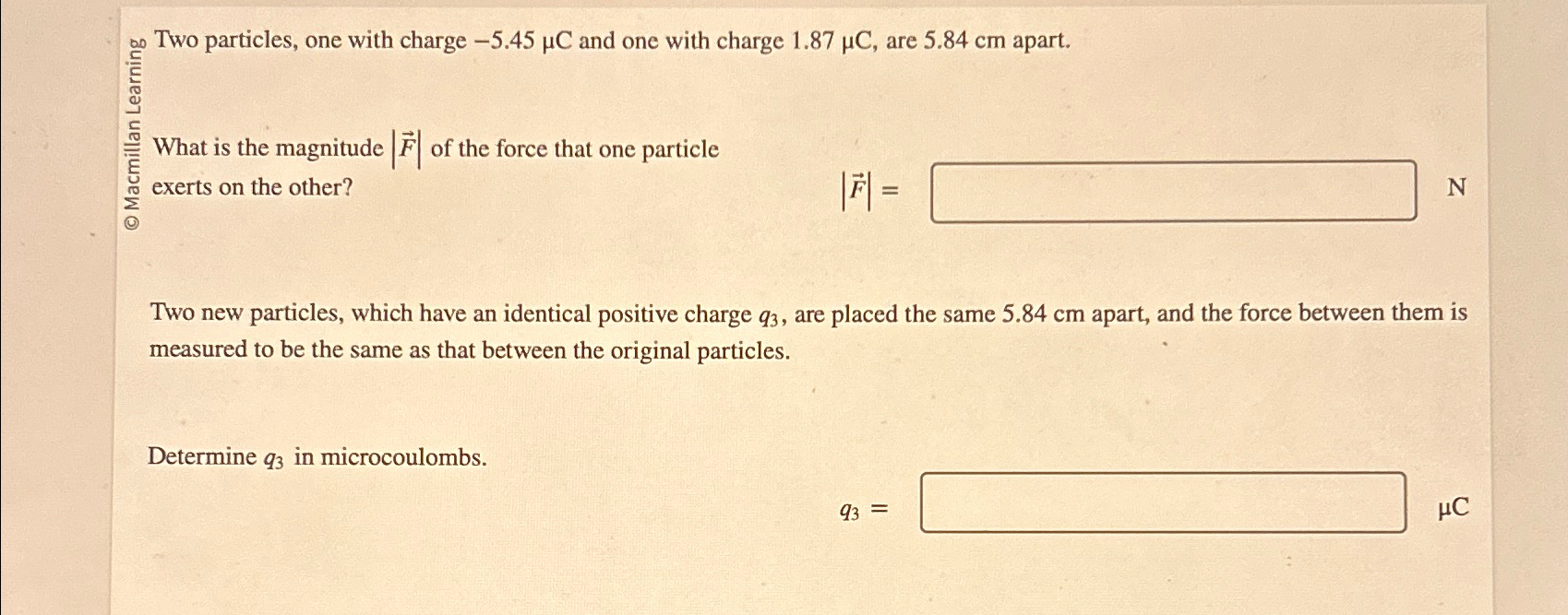 Solved Two particles, one with charge -5.45μC ﻿and one with | Chegg.com