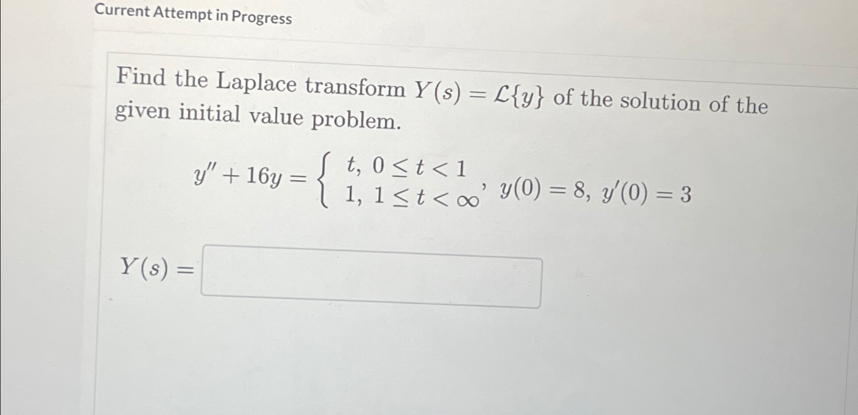 Solved Current Attempt in ProgressFind the Laplace transform | Chegg.com