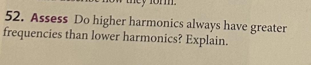 Solved Do higher harmonics always have greater frequencies | Chegg.com