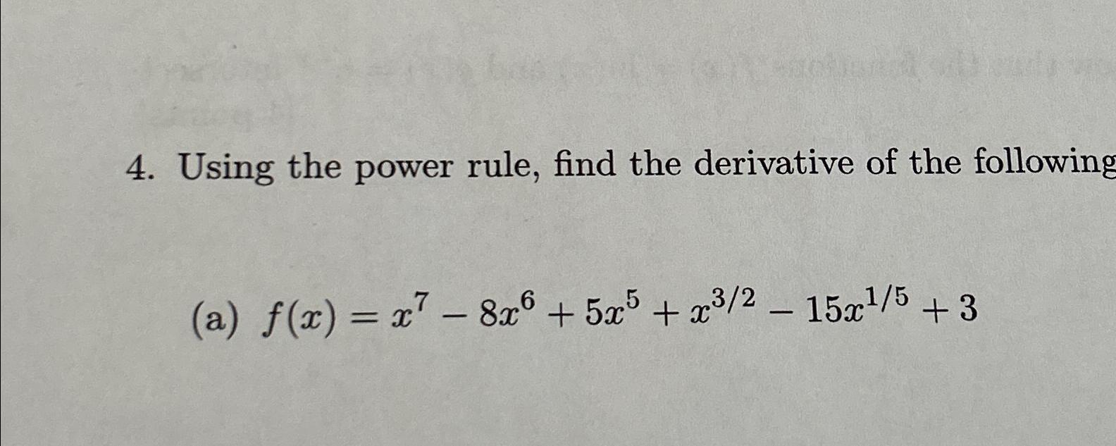 Solved Using the power rule, find the derivative of the | Chegg.com