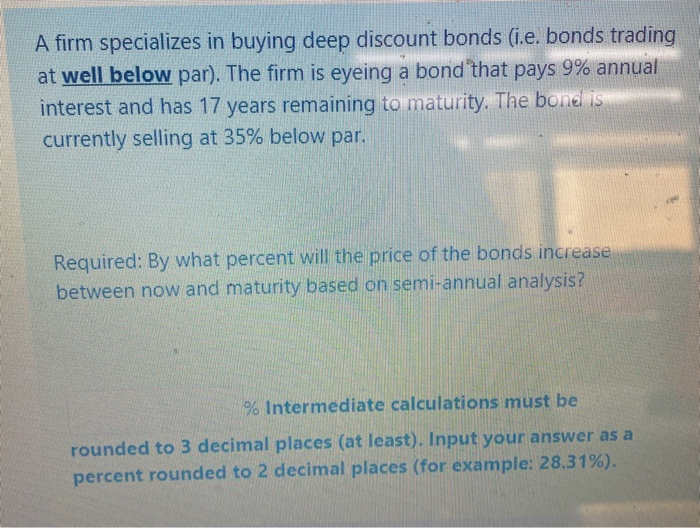 Solved A firm specializes in buying deep discount bonds | Chegg.com
