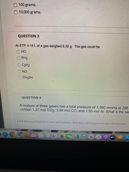 Solved 100 grams. 10,000 grams. QUESTION 3 At STP, 4.16 L of | Chegg.com