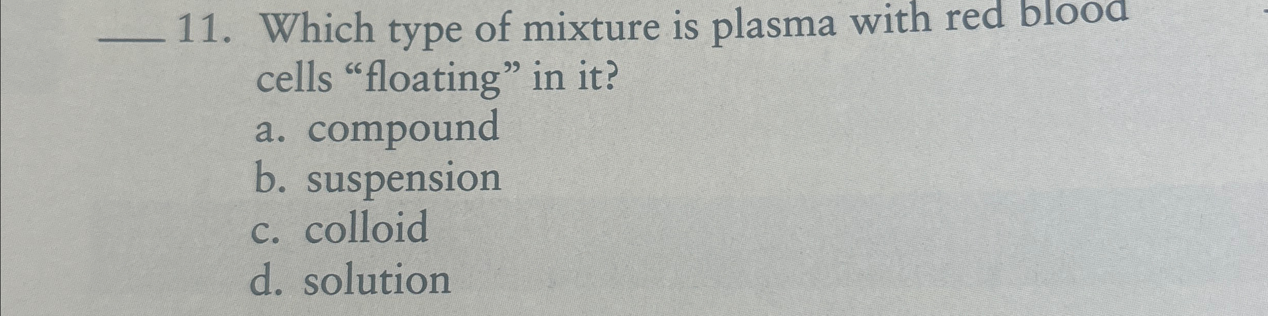 Solved Which type of mixture is plasma with red blood cells | Chegg.com