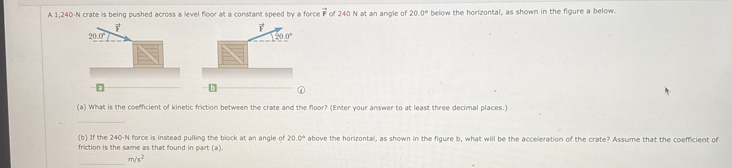 Solved A 1,240-N ﻿crate is being pushed across a level floor | Chegg.com