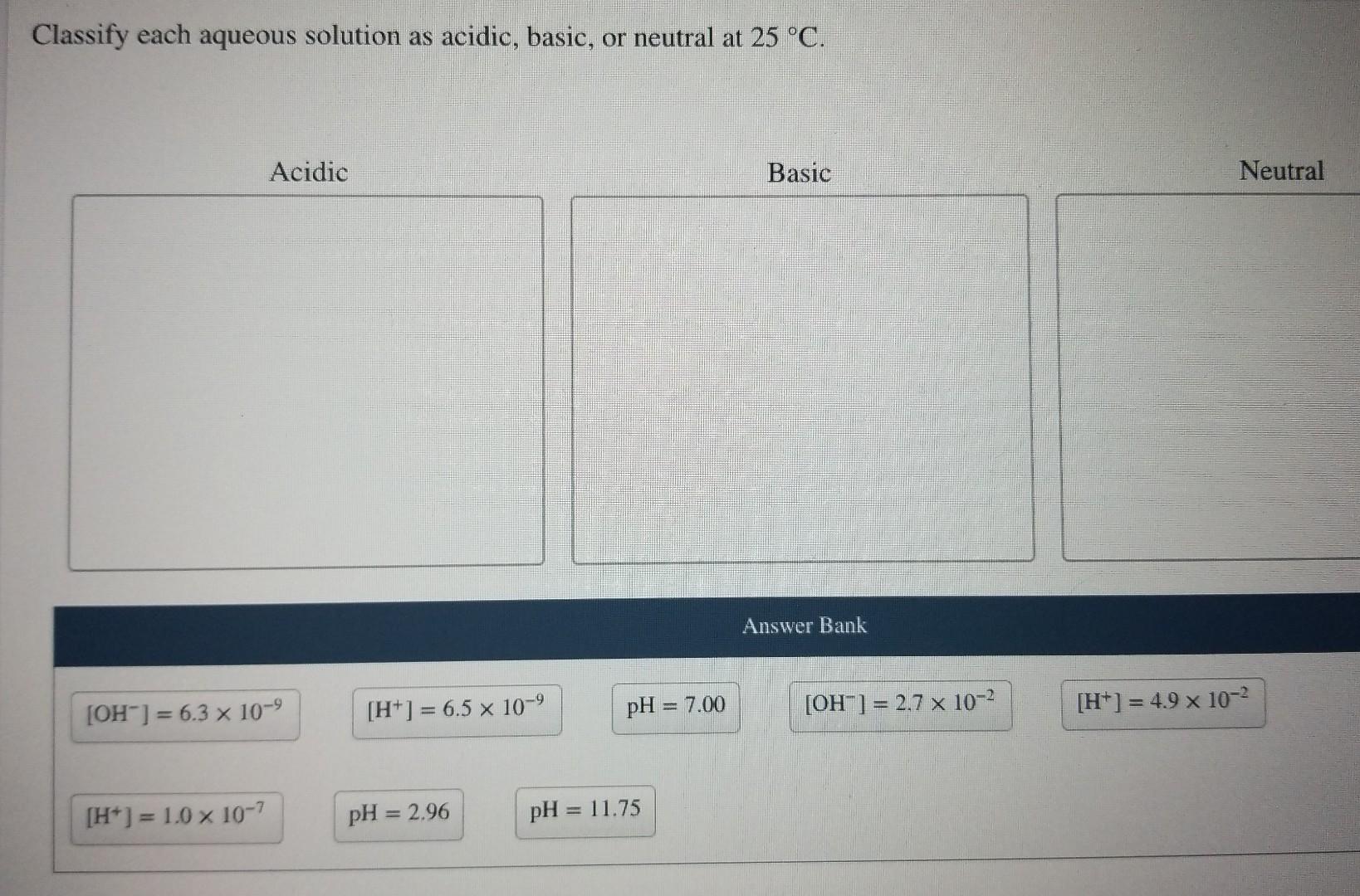 Solved Classify each aqueous solution as acidic, basic, or | Chegg.com