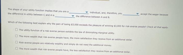 Solved The shape of your utility function implies that you | Chegg.com