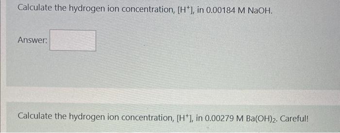 Solved Calculate the hydrogen ion concentration, [H+], in | Chegg.com