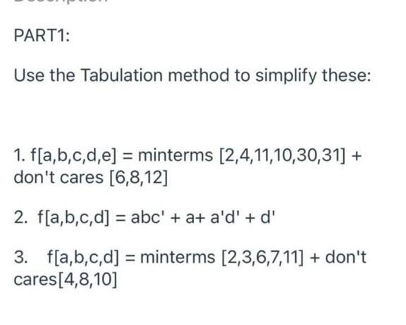 Solved PART1: Use the Tabulation method to simplify these: | Chegg.com
