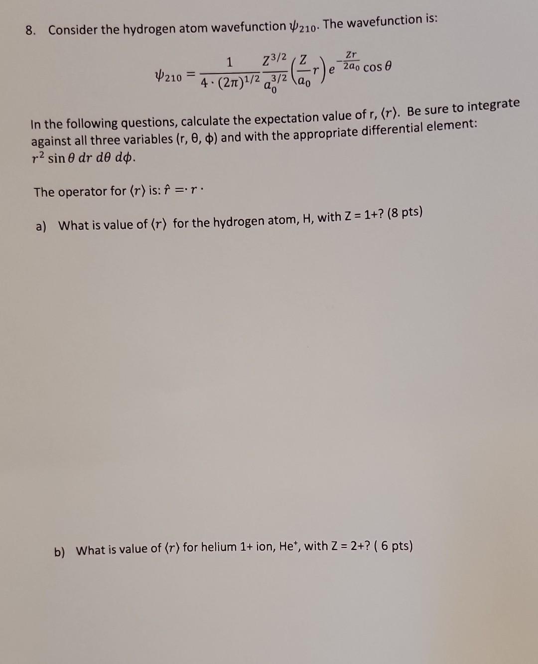 Solved 8 Consider The Hydrogen Atom Wavefunction ψ210 The