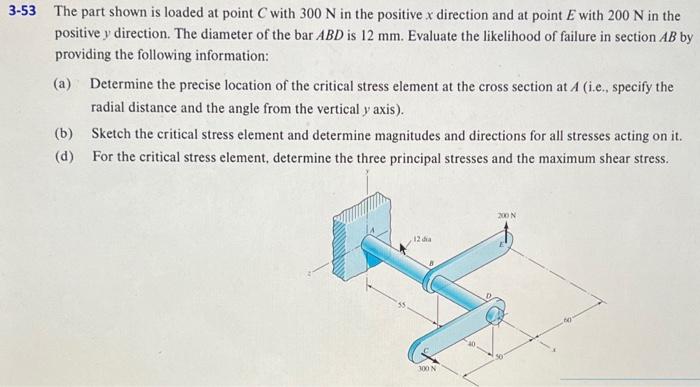 53 The part shown is loaded at point C with 300 N in | Chegg.com