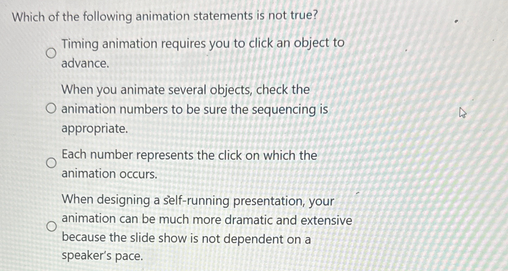 Solved Which of the following animation statements is not | Chegg.com