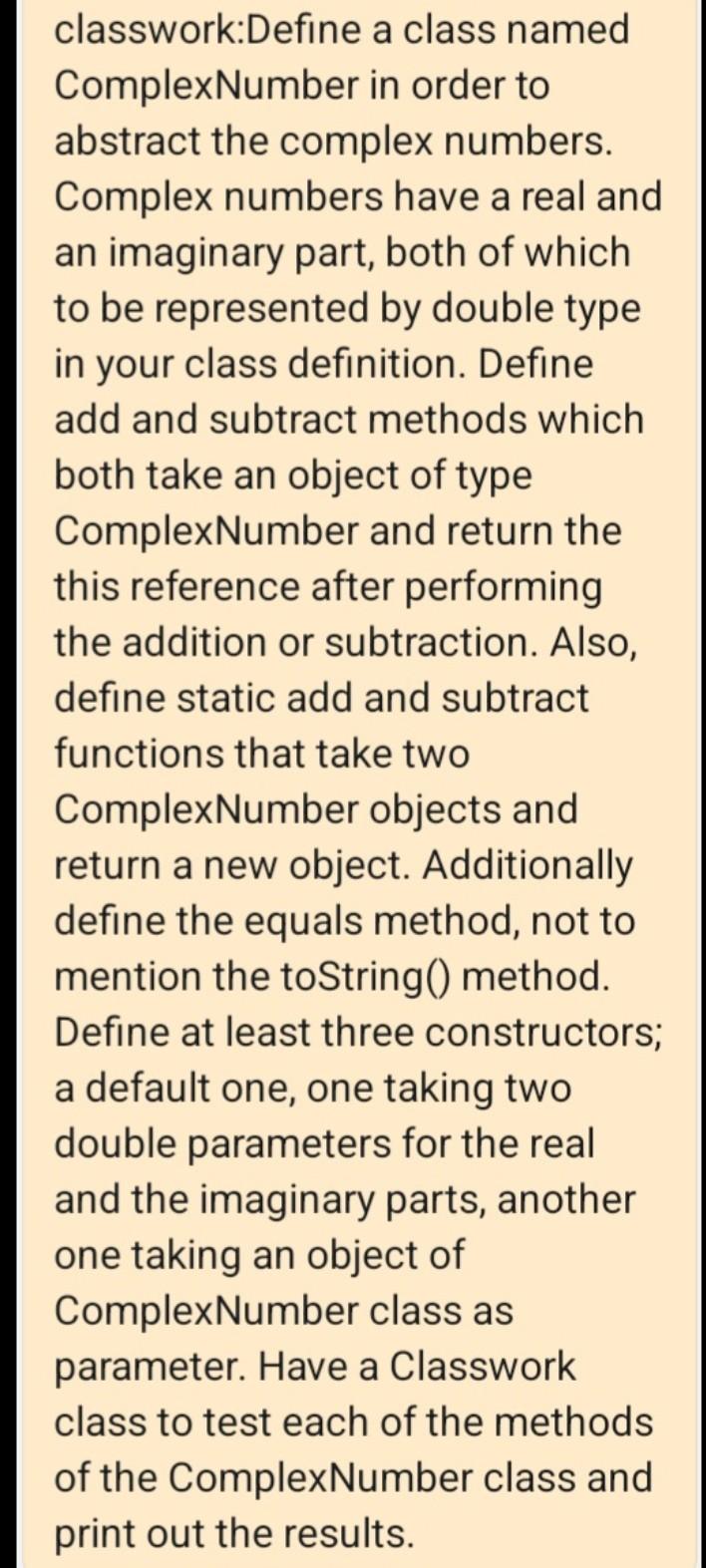 Solved classwork:Define a class named ComplexNumber in order | Chegg.com