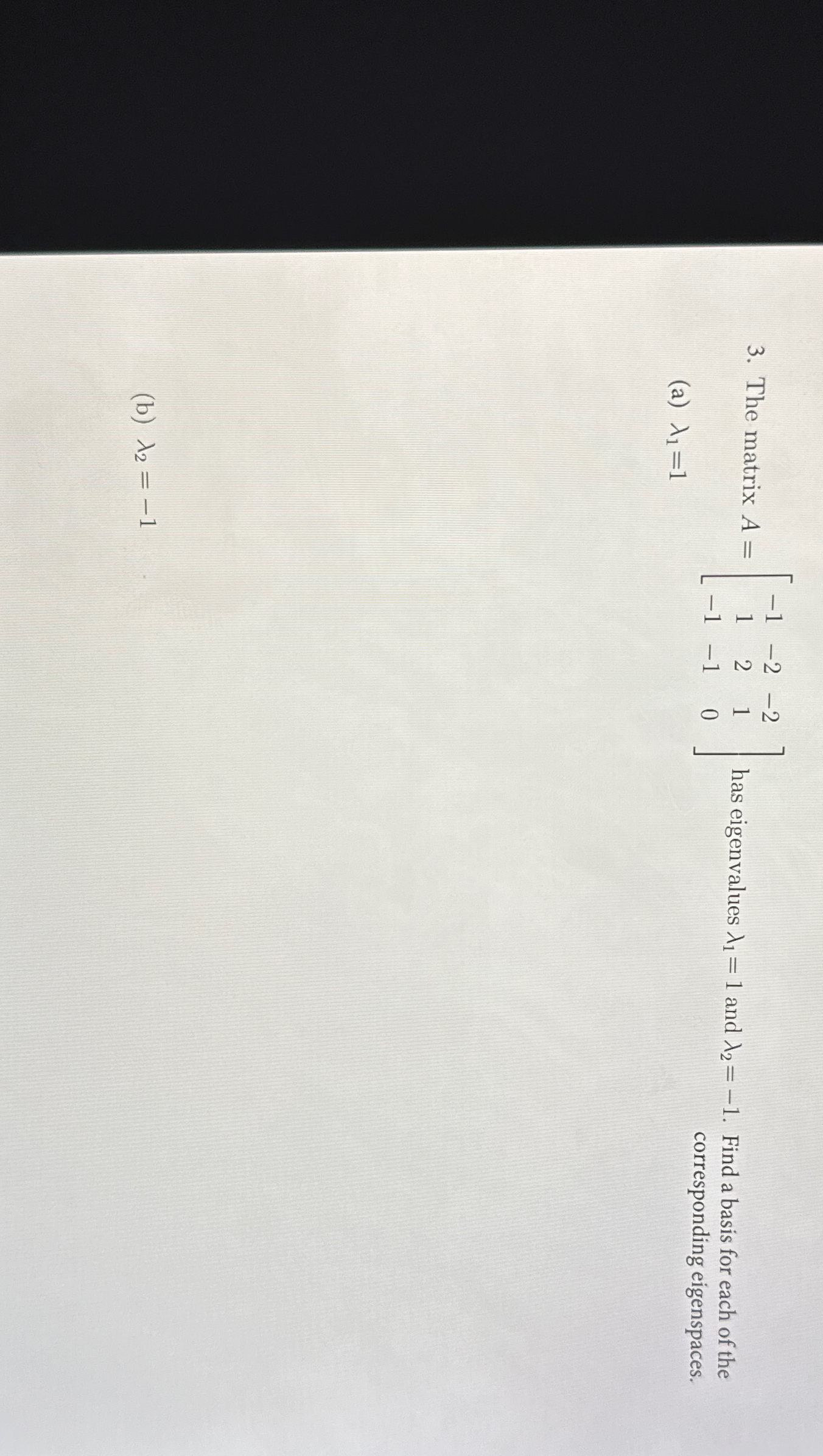 Solved The matrix A=[-1-2-2121-1-10] ﻿has eigenvalues λ1=1 | Chegg.com