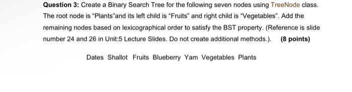 Solved Question 3: Create a Binary Search Tree for the | Chegg.com