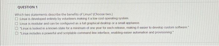 Solved Which two statements describe the benefits of Linux? | Chegg.com
