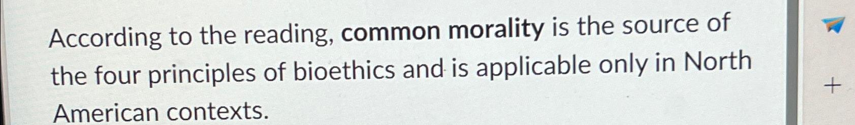 Solved According to the reading, common morality is the | Chegg.com