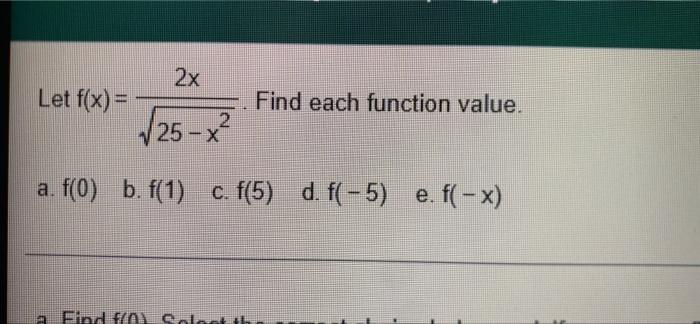 Solved 2x Let f(x)= Find each function value. /25 x² 2 - a. | Chegg.com