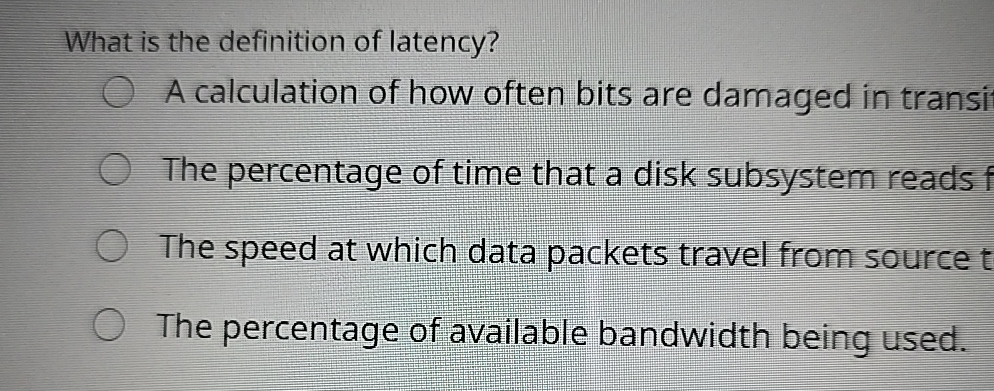 Solved What is the definition of latency?A calculation of | Chegg.com