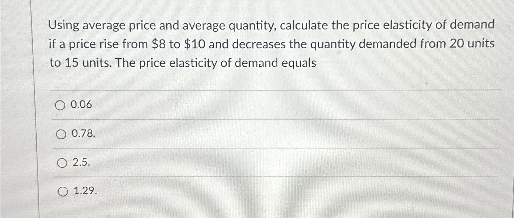 Solved Using average price and average quantity, calculate | Chegg.com