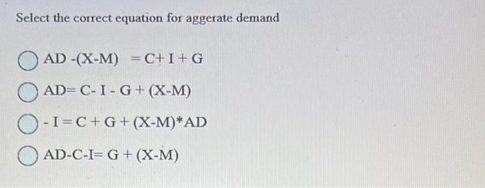 Solved Select the correct equation for aggerate demand | Chegg.com