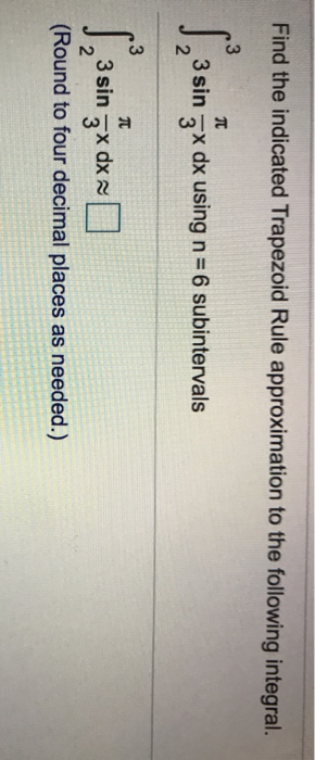Solved Find the indicated Trapezoid Rule approximation to | Chegg.com