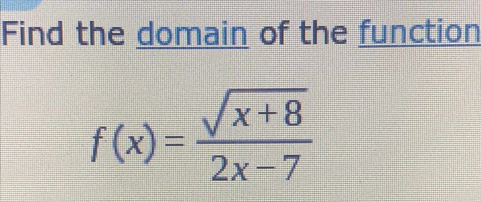 Solved Find The Domain Of The Functionf X X 822x 7