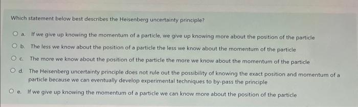 Solved Which statement below best describes the Heisenberg | Chegg.com