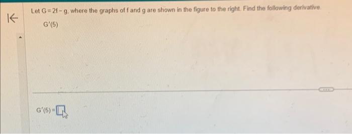 Let G = 2f - g, where the graphs off and g are shown | Chegg.com Let G = 2f - g, where the graphs off and g are shown | Chegg.com